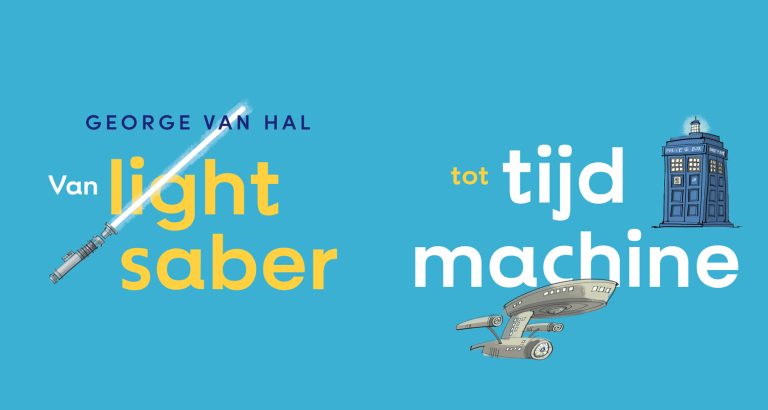 George van Hal presenteert "Van lightsaber tot tijdmachine"